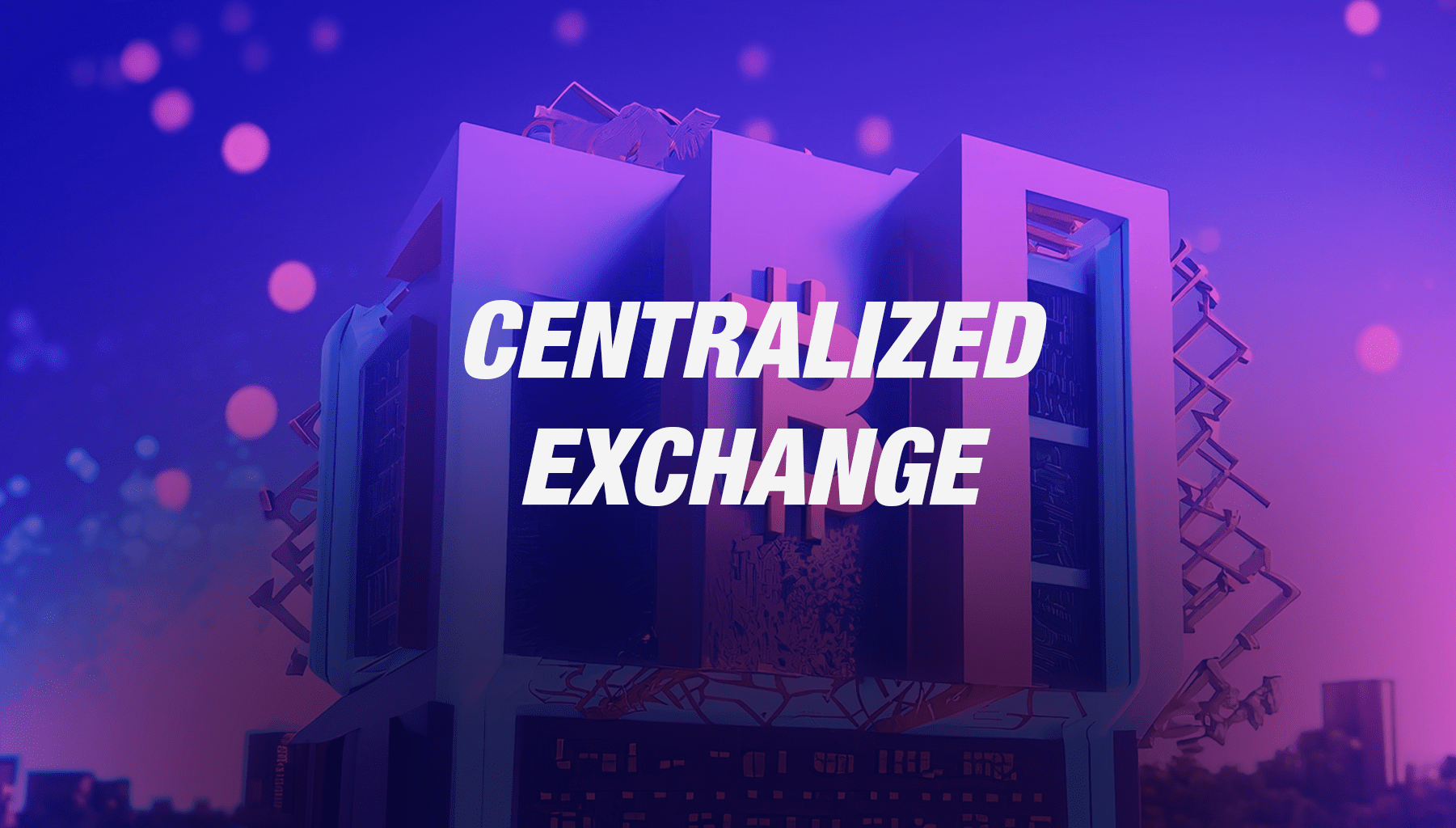 Apa itu Centralized Exchange? - Digitals Community – PT. KONAKAMI ...